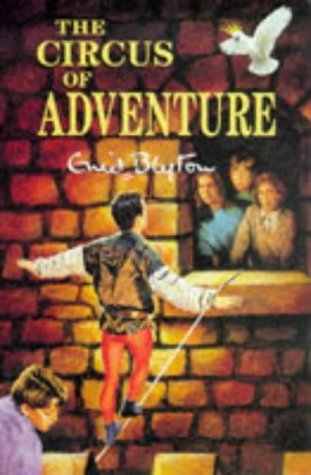 The Circus of Adventure (Adventure Series) by Enid Blyton | Goodreads