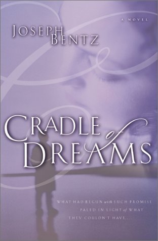 Cradle of Dreams: A Novel (Canadian West, 4) by Joseph Bentz | Goodreads