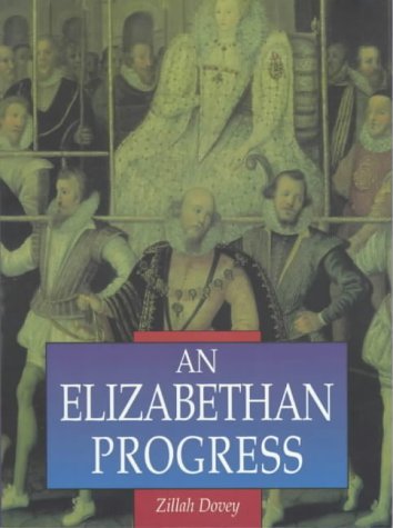 An Elizabethan Progress: The Queen's Journey into East Anglia, 1578 by ...