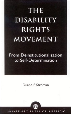 The Disability Rights Movement: From Deinstitutionalization to Self ...