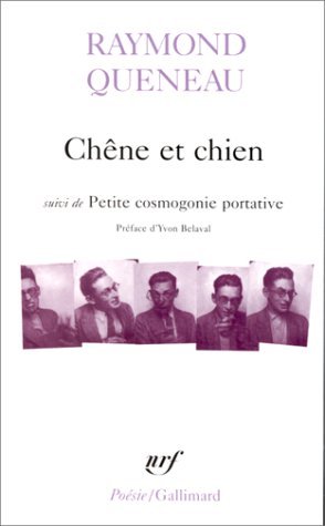 Chêne et chien / Petite cosmogonie portative /Le Chant du Styrène by ...