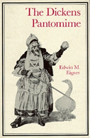 The Dickens Pantomime by Edwin M. Eigner | Goodreads