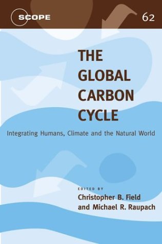 The Global Carbon Cycle: Integrating Humans, Climate, and the Natural ...
