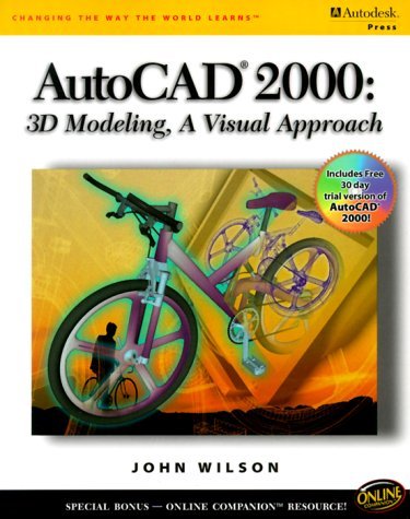 AutoCAD 2000: 3D Modeling,: A Visual Approach by John E. Wilson | Goodreads