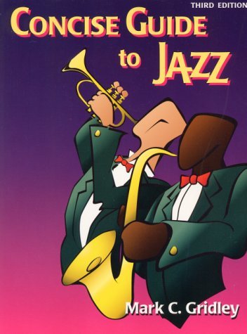 Concise Guide to Jazz (3rd Edition) by Mark C. Gridley | Goodreads