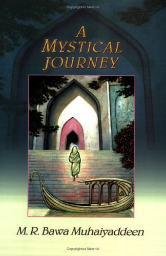 A Mystical Journey by M.R. Bawa Muhaiyaddeen | Goodreads