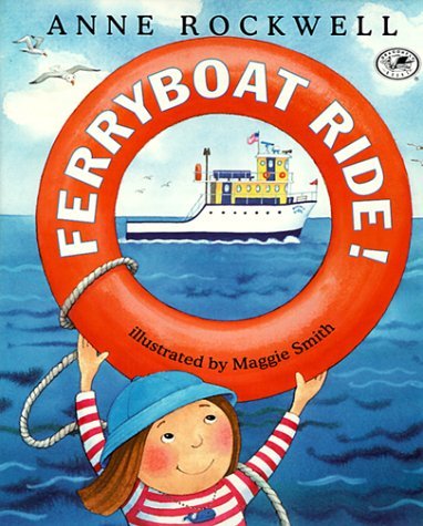 Ferryboat Ride! by Anne Rockwell | Goodreads