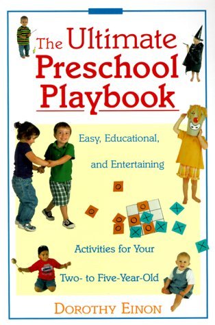 The Ultimate Preschool Playbook : Easy, Educational, and Entertaining ...