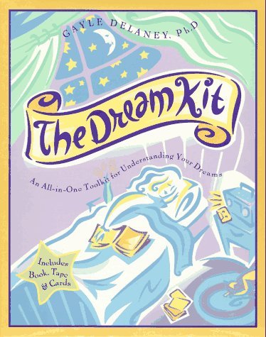 The Dream Kit: An All-In-One Toolkit for Understanding Your Dreams ...