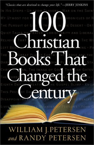 100 Christian Books That Changed the Century by William J. Petersen ...