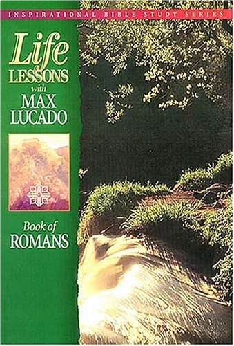 Life Lessons: Book Of Romans by Max Lucado | Goodreads