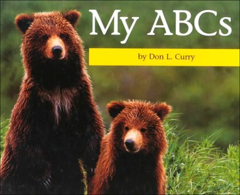 My ABCs (Alphabet) by Don L. Curry | Goodreads
