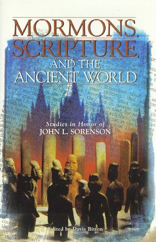 Mormons, Scripture, and the Ancient World: Studies in Honor of John L ...