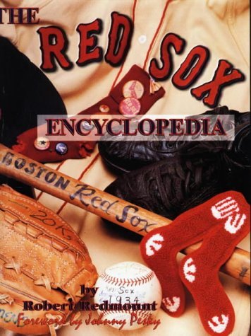 The Red Sox Encyclopedia by Robert S. Redmount | Goodreads