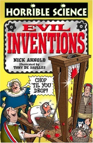 Evil Inventions (Horrible Science) by Nick Arnold | Goodreads
