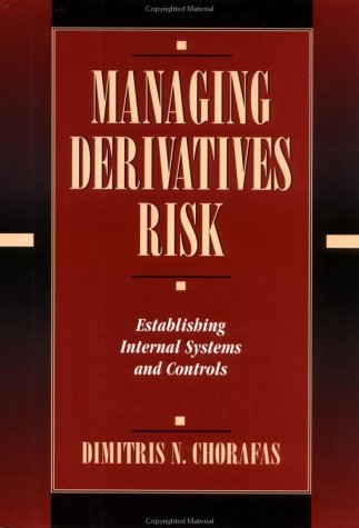 Managing Derivatives Risk: Establishing Internal Systems and Controls ...