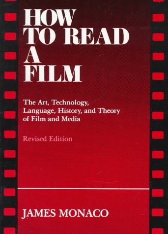 How to Read a Film: The Art, Technology, Language, History, and Theory ...