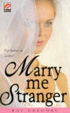 Marry Me Stranger by Kay Gregory | Goodreads