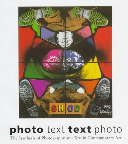 Photo Text Text Photo: The Synthesis of Photography and Text in ...