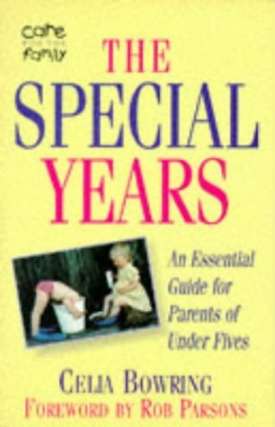 The Special Years: An Essential Guide for Parents of Under Fives by ...
