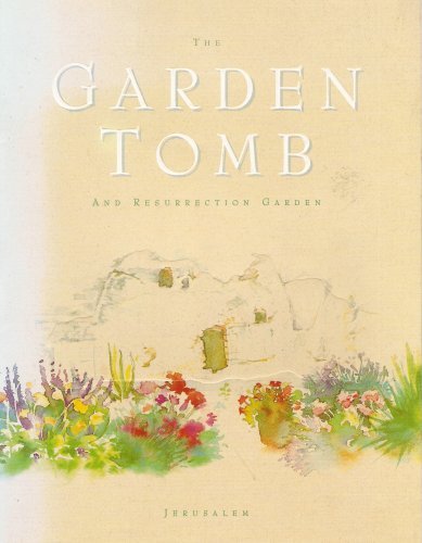 The Garden Tomb And Resurrection Garden by Collin Reeves | Goodreads