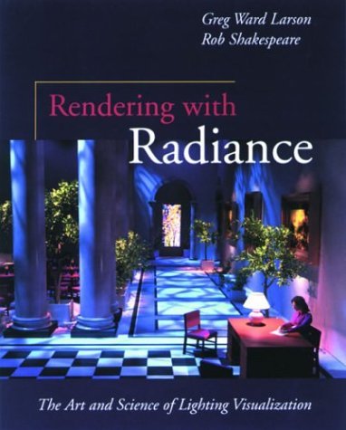 Rendering with Radiance by Greg Ward Larson | Goodreads