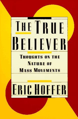 The True Believer by Eric Hoffer | Goodreads