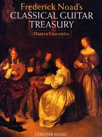 Classical Guitar Treasury: Duets and Ensembles by Frederick M. Noad ...