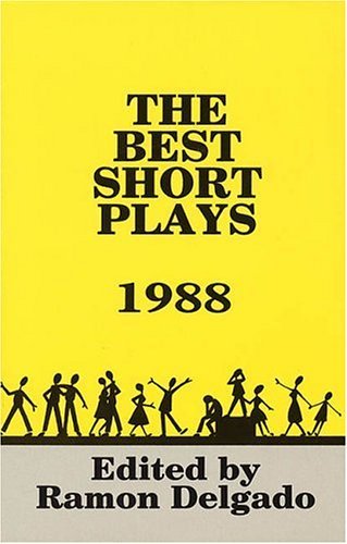 The Best Short Plays 1988 by Ramon Delgado | Goodreads
