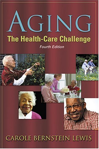 Aging: The Health Care Challenge by Carole Bernstein Lewis | Goodreads