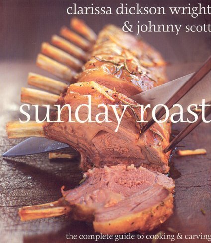Sunday Roast: The Complete Guide To Cooking And Carving by Clarissa ...