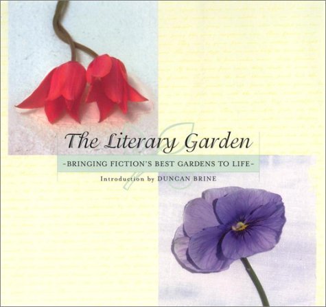 The Literary Garden: Bringing Fiction's Best Gardens to Life by Duncan ...