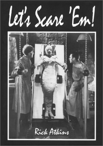Let's Scare 'Em!: Grand Interviews and a Filmography of Horrific ...