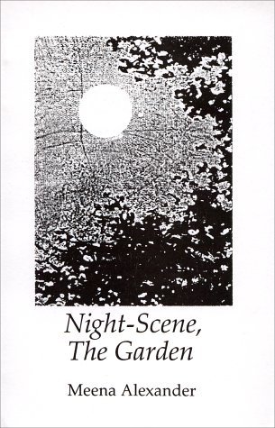 Night-Scene, the Garden by Meena Alexander | Goodreads