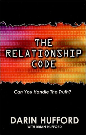 The Relationship Code by Darin D. Hufford | Goodreads