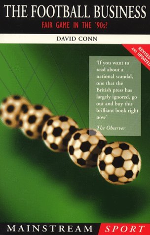 The Football Business: Fair Game in the '90s? by David Conn | Goodreads