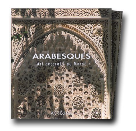 Arabesques: Art décoratif au Maroc by Jean-Marc Castera | Goodreads