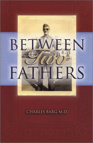Between Two Fathers by Charles Barg | Goodreads