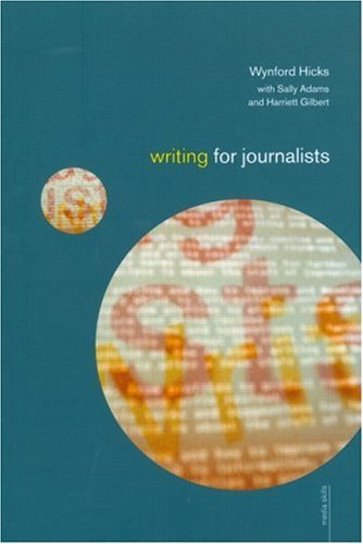 Writing for Journalists (Media Skills) by Wynford Hicks | Goodreads