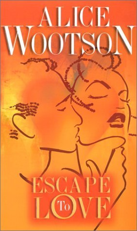 Escape To Love (Arabesque) by Alice Wootson | Goodreads