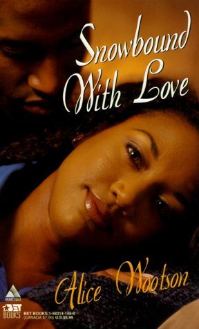 Snowbound With Love (Arabesque) by Alice Wootson | Goodreads