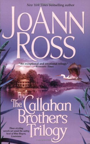 The Callahan Brothers Trilogy by JoAnn Ross | Goodreads