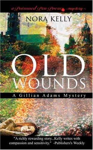 Old Wounds (Gillian Adams, #4) by Nora Kelly | Goodreads