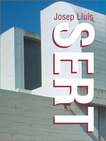 Jose Lluis Sert by Rockport Publishers | Goodreads
