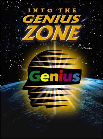Into the Genius Zone by Ed Strachar | Goodreads