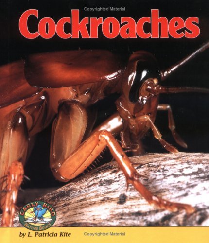 Cockroaches (Early Bird Nature Books) by L. Patricia Kite | Goodreads