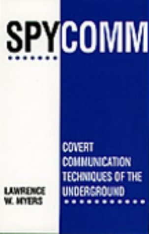 Spycomm: Covert Communication Techniques of the Underground by Lawrence ...