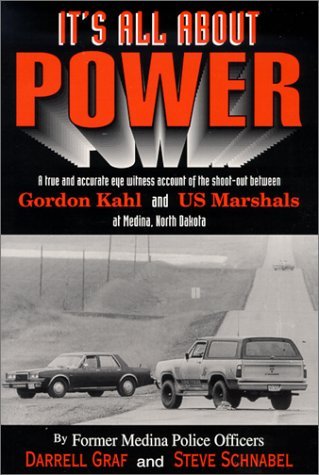 It's All about Power: A True and Accurate Account of the Gordon Kahl ...