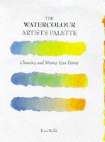The Watercolour Artist's Palette by Tom Robb | Goodreads