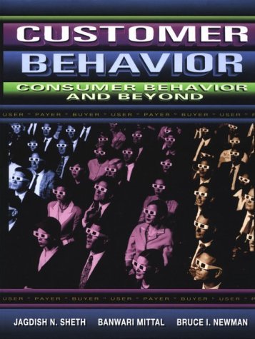 Customer Behavior: Consumer Behavior and Beyond by Jagdish N. Sheth ...